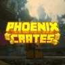 Phoenix Crates | Spigotunlocked